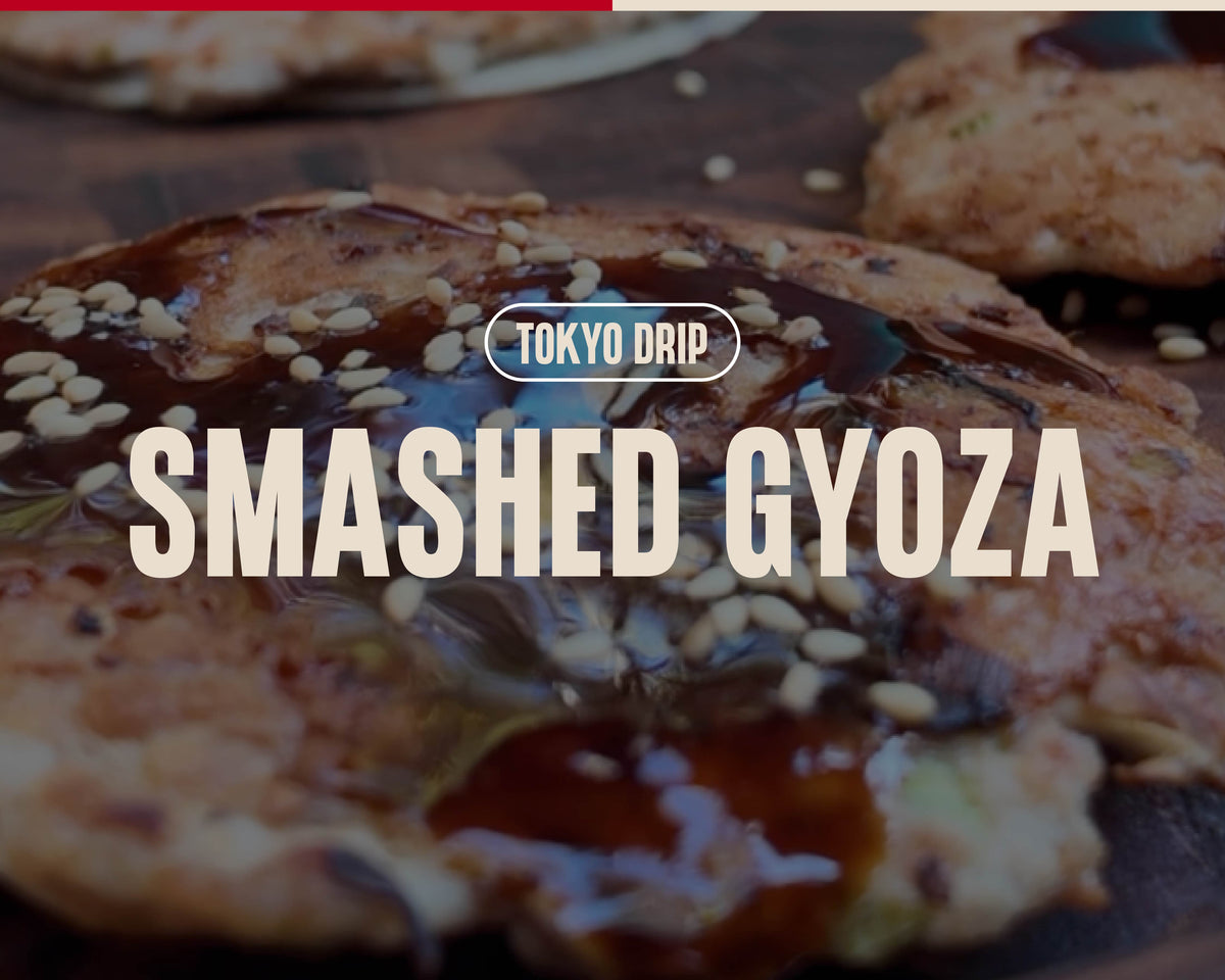 Tokyo Drip Smashed Gyoza